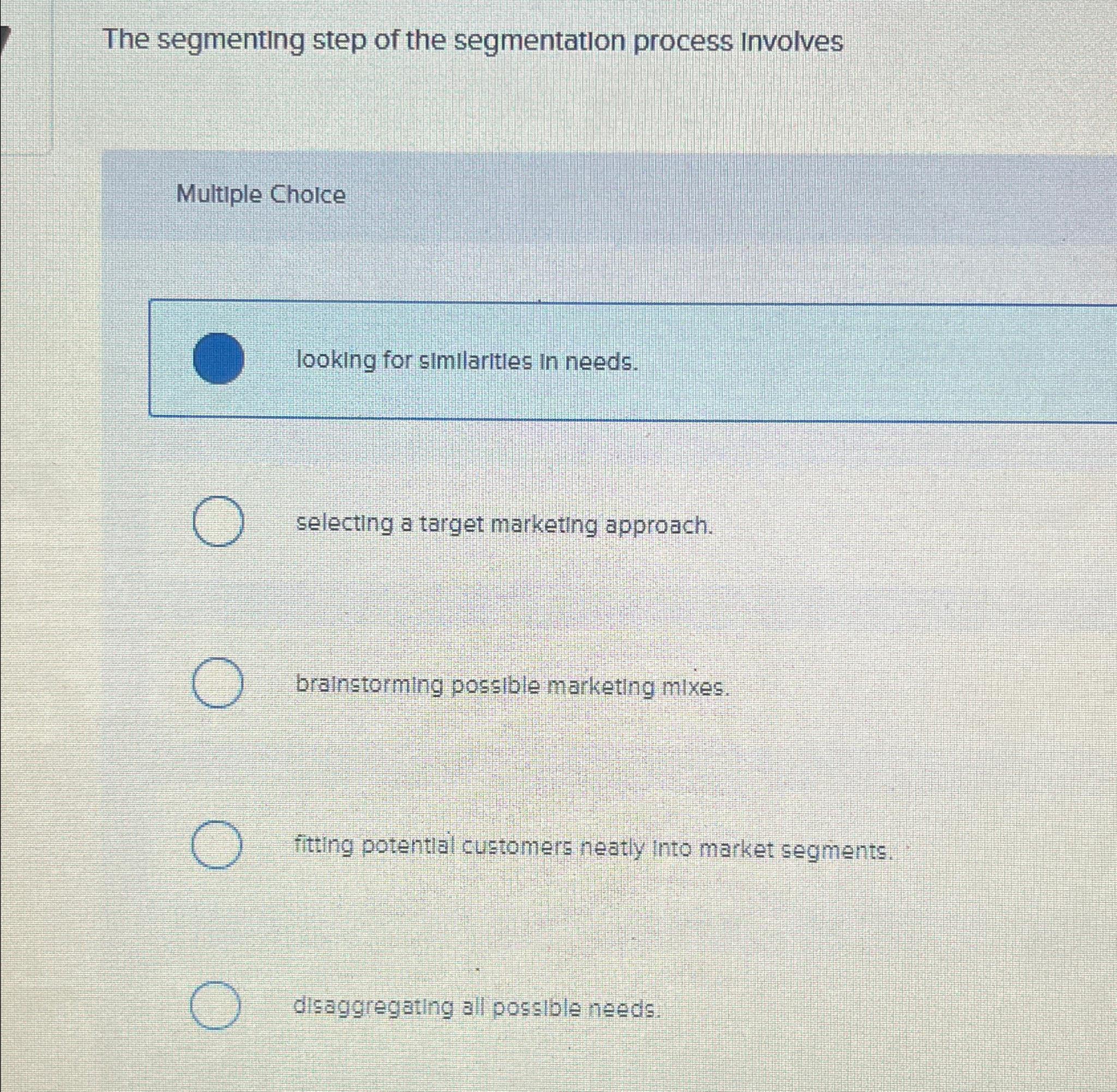 Solved The segmenting step of the segmentation process | Chegg.com