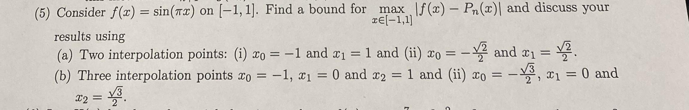 Solved (5) ﻿Consider f(x)=sin(πx) ﻿on -1,1. ﻿Find a bound | Chegg.com