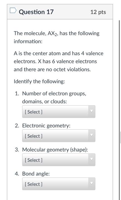 Solved Question 17 12 pts The molecule, AX2, has the | Chegg.com
