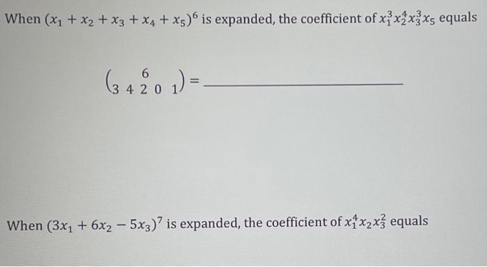 Solved When (x1+x2+x3+x4+x5)6 is expanded, the coefficient | Chegg.com