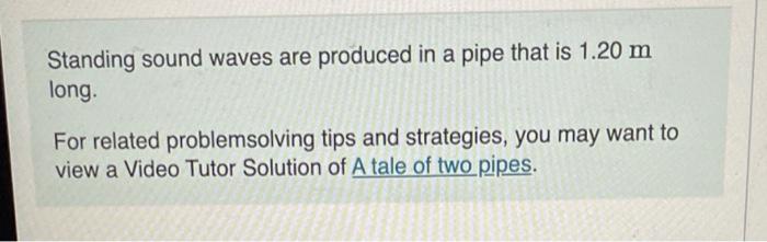 Solved Standing sound waves are produced in a pipe that is | Chegg.com