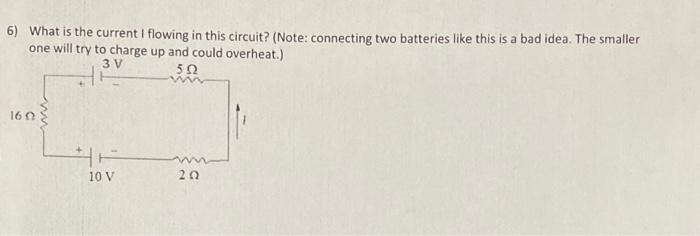 Solved 6) What is the current I flowing in this circuit? | Chegg.com