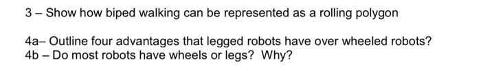 Solved 3 - Show how biped walking can be represented as a | Chegg.com