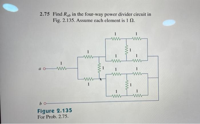 Solved 2.75 Find Rab in the four-way power divider circuit | Chegg.com