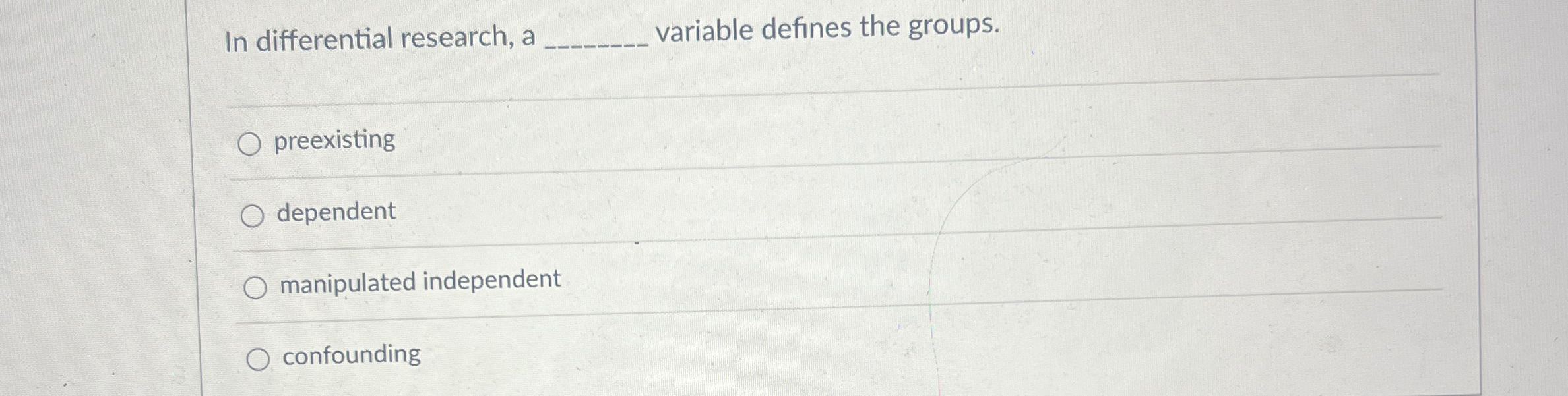 Solved In differential research, a q, ﻿variable defines the | Chegg.com