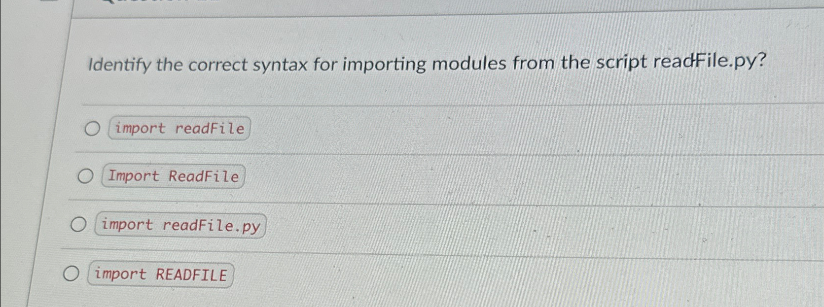 Solved Identify the correct syntax for importing modules | Chegg.com Solved Identify the correct syntax for importing modules | Chegg.com