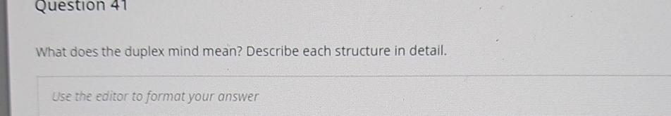 Solved Question 41What does the duplex mind mean? Describe | Chegg.com