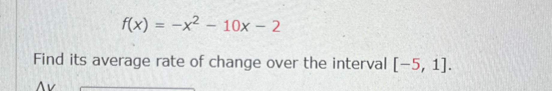 f(x)=-x2-10x-2Find its average rate of change over | Chegg.com