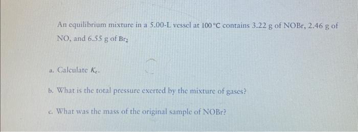 Solved *15.76 A sample of nitrosyl bromide (NOBr) decomposes | Chegg.com