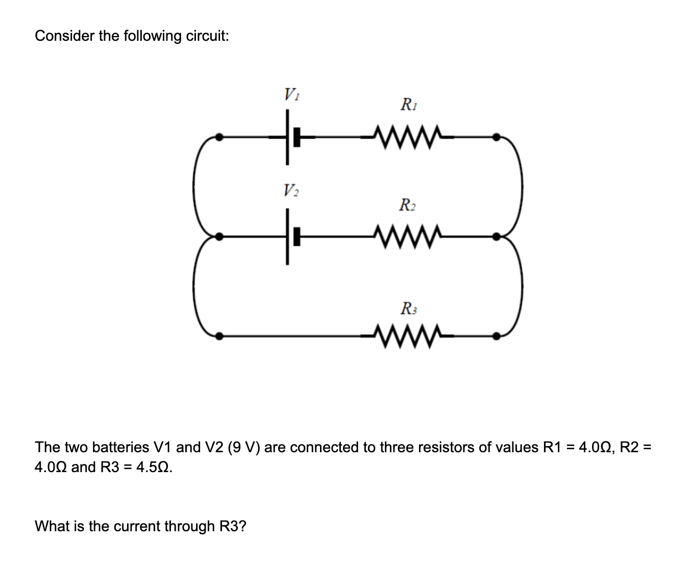 Solved Consider the following circuit:The two batteries V1 | Chegg.com