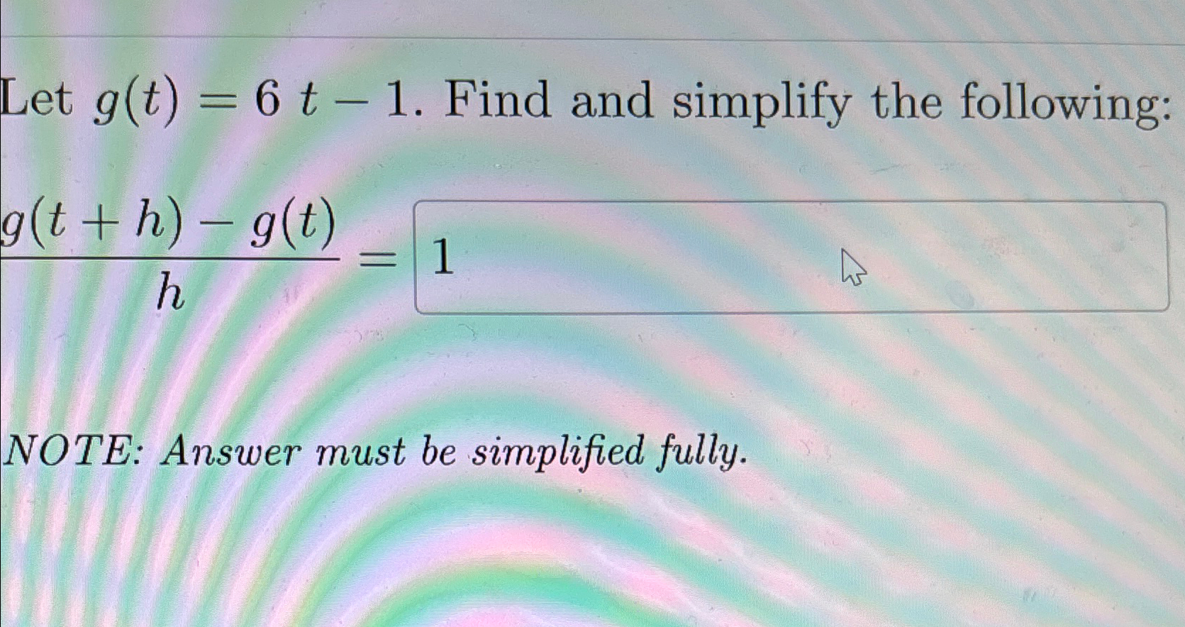 Solved Let g(t)=6t-1. Find and simplify the | Chegg.com Solved Let g(t)=6t-1. Find and simplify the | Chegg.com
