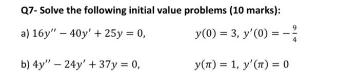 Solved Q7- Solve the following initial value problems ( 10 | Chegg.com
