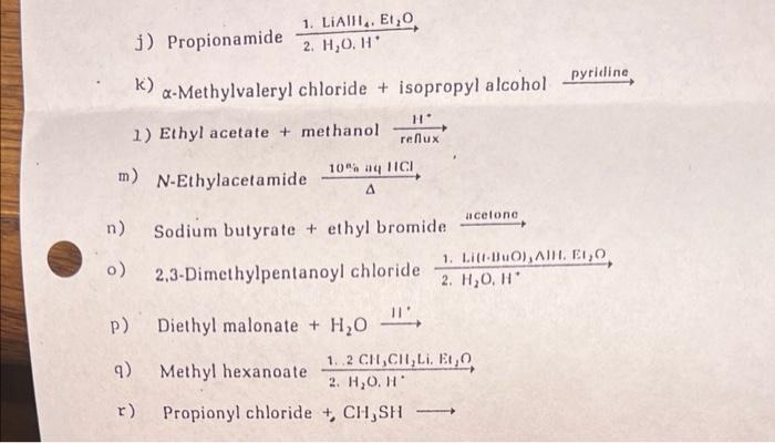 Solved j) Propionamide 2⋅H2O⋅H∗1.LiAlII4,El2O k) | Chegg.com