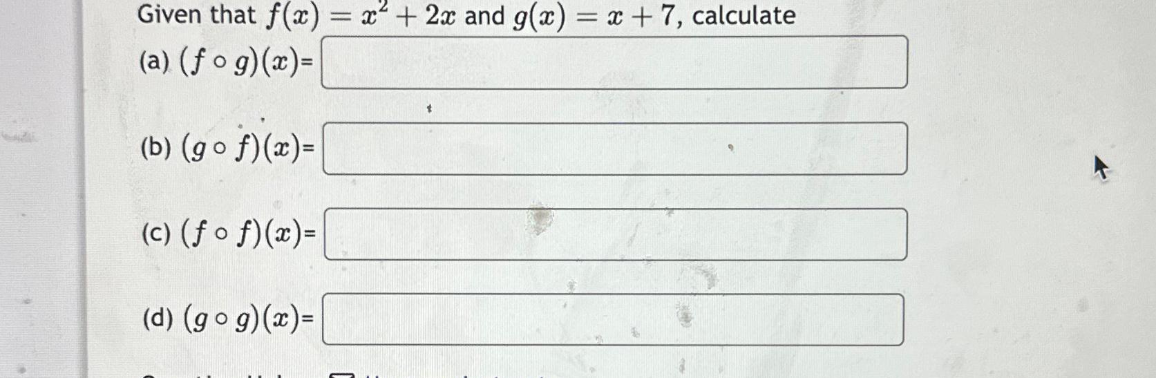 Solved Given that f(x)=x2+2x ﻿and g(x)=x+7, | Chegg.com