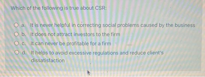 Solved Which of the following is true about CSR: a. It is | Chegg.com
