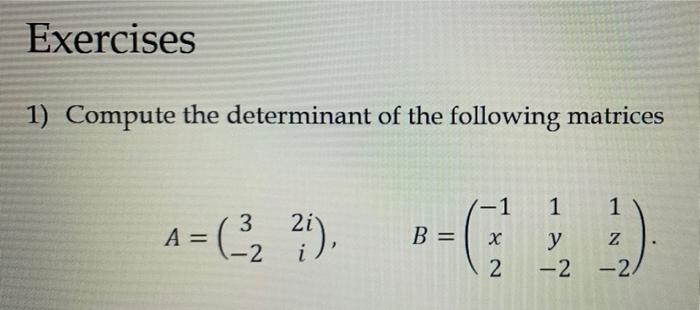Solved Exercises 1) Compute the determinant of the following | Chegg.com