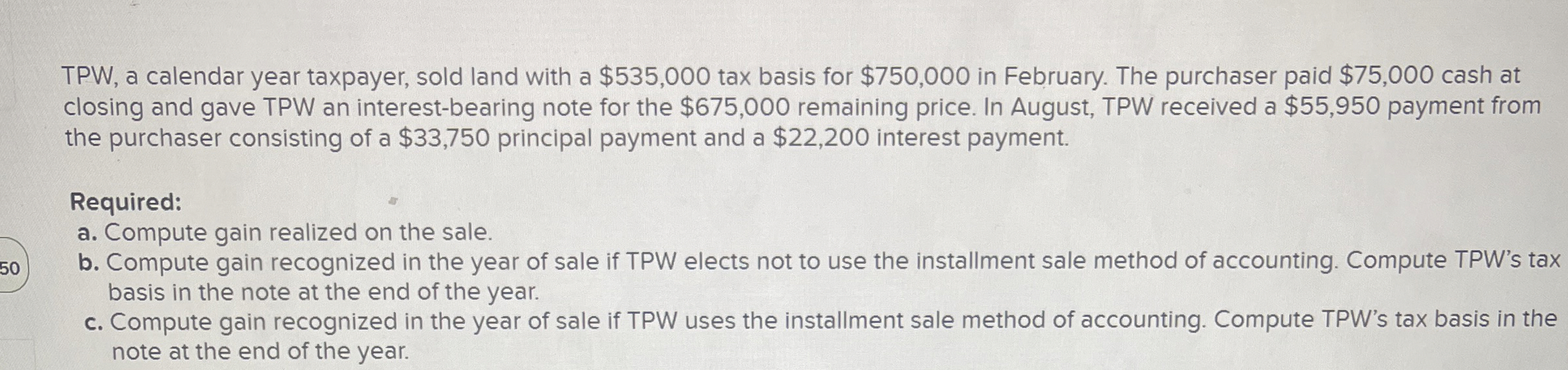Solved TPW, ﻿a calendar year taxpayer, sold land with a | Chegg.com