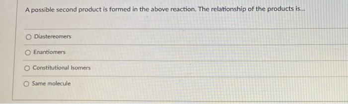 Solved The below reaction yields two products. Which of the | Chegg.com