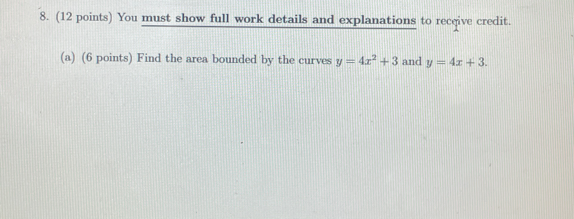 Solved (12 ﻿points) ﻿You must show full work details and | Chegg.com