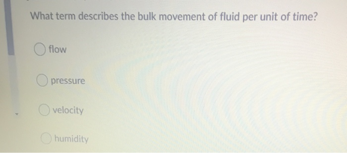 Solved What term describes the bulk movement of fluid per | Chegg.com