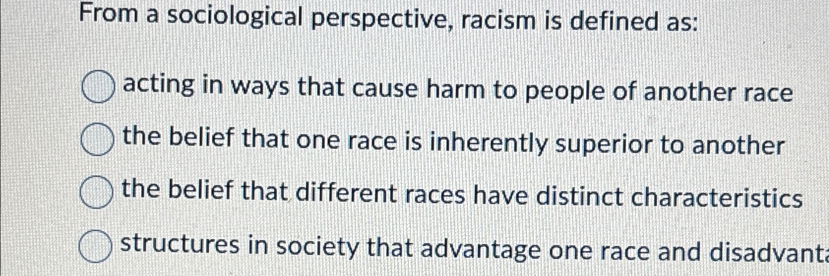 Solved From a sociological perspective, racism is defined | Chegg.com