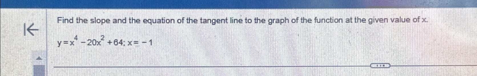 Solved Find the slope and the equation of the tangent line | Chegg.com