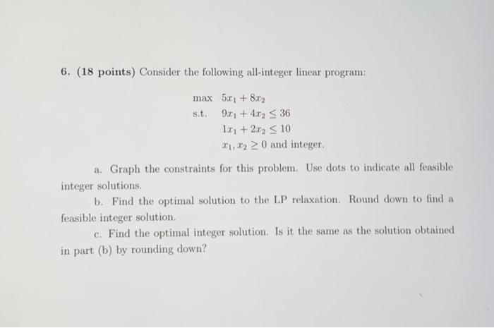 Solved 6. (18 points) Consider the following all-integer | Chegg.com