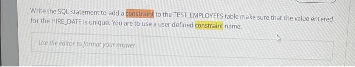 Solved Write the SQL-statement to add a constraint to the | Chegg.com