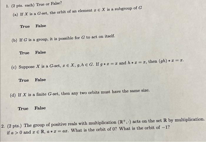 Solved 1. (2 pts. each) True or False? (a) If X is a G-set, | Chegg.com