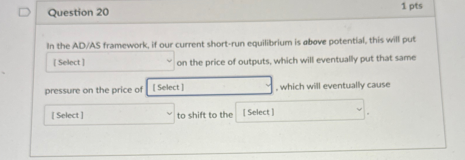 Solved Question 201 ﻿ptsIn the AD/AS framework, if our | Chegg.com