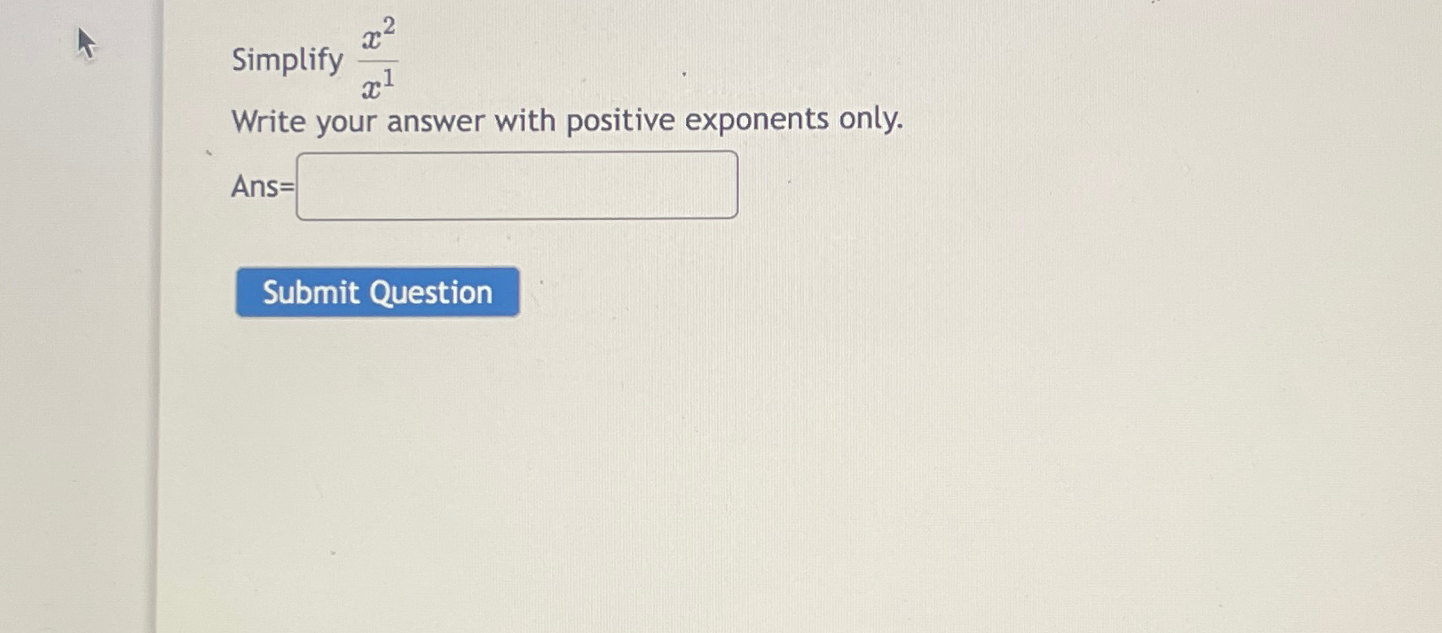 Solved Simplify x2x1Write your answer with positive | Chegg.com