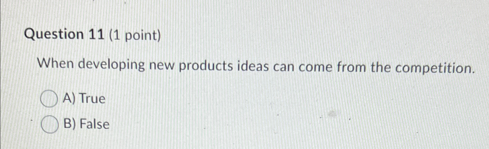 Solved Question 11 (1 ﻿point)When developing new products | Chegg.com