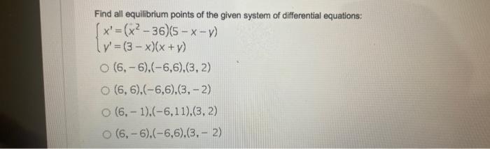 Solved Find all equilibrium points of the given system of | Chegg.com