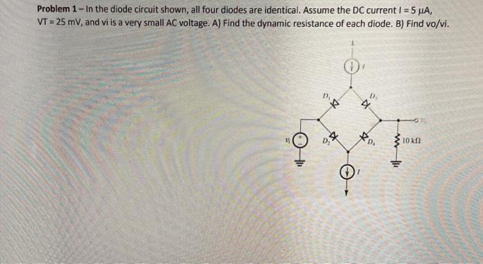 Solved Problem 1 - In the diode circuit shown, all four | Chegg.com