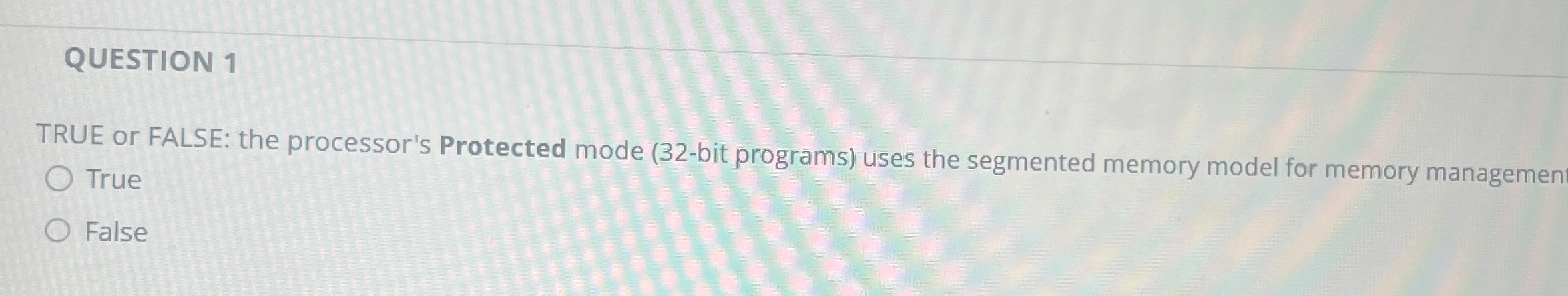 Solved QUESTION 1TRUE or FALSE: the processor's Protected | Chegg.com