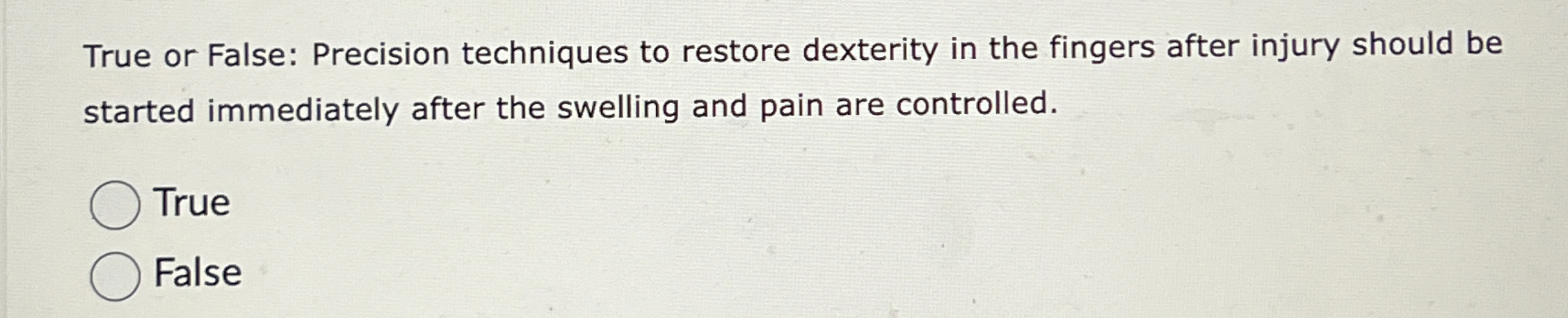 Solved True or False: Precision techniques to restore | Chegg.com