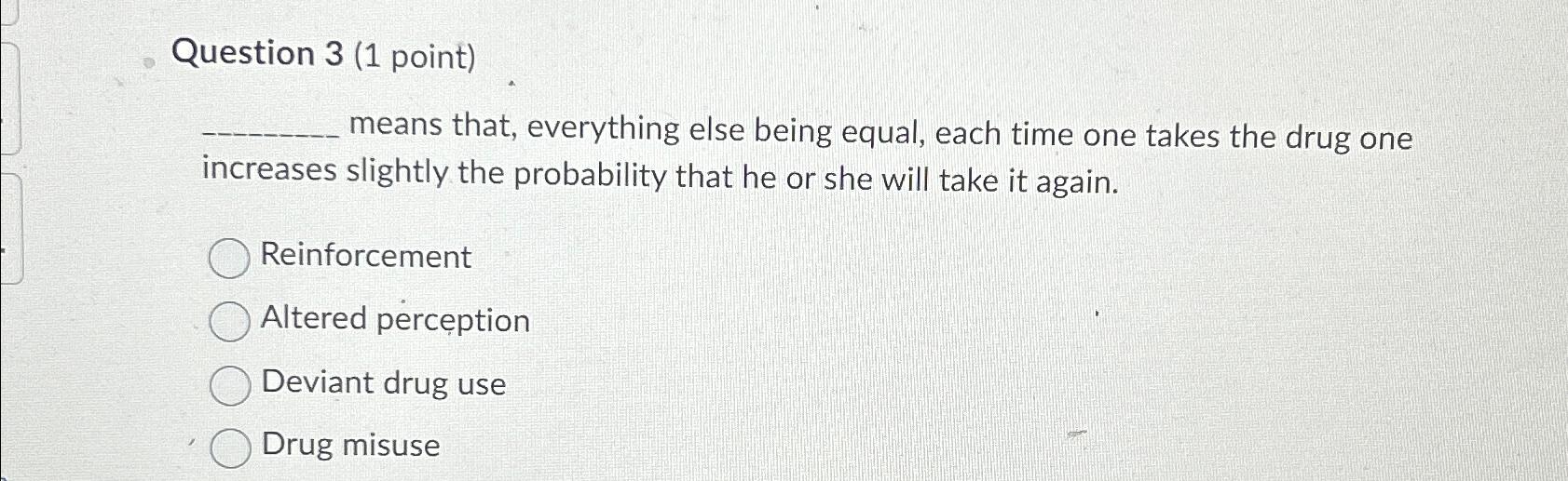 Solved Question 3 (1 ﻿point)means that, everything else | Chegg.com
