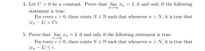 Solved 4. Let C>0 be a constant. Prove that limn→∞xn=L if | Chegg.com