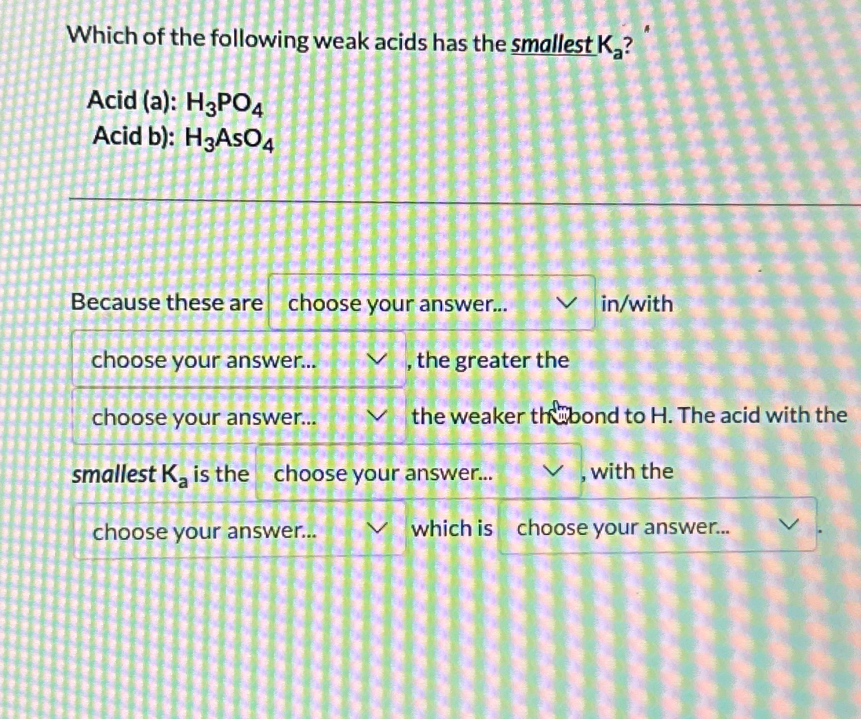 Solved Which of the following weak acids has the smallest | Chegg.com