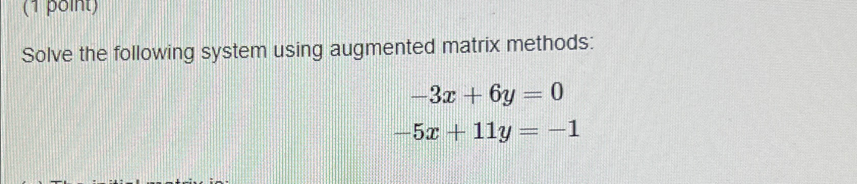 Solved Solve the following system using augmented matrix | Chegg.com