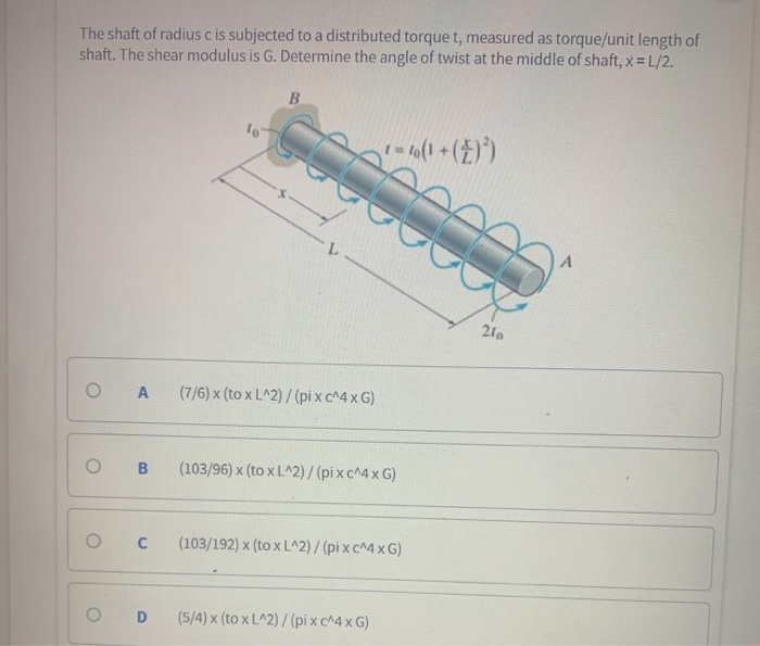 Solved The shaft of radius c is subjected to a distributed | Chegg.com