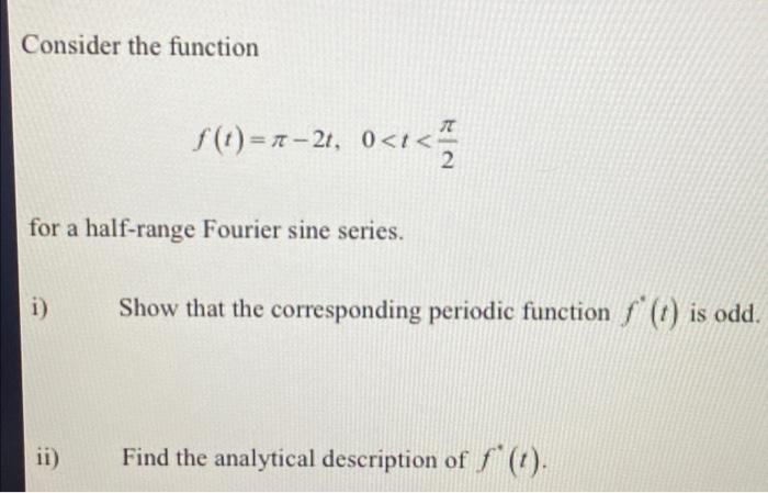 Solved Consider the function f(t)= 1–21, 0