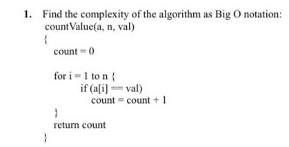 Solved Find the complexity of the algorithm as Big O | Chegg.com