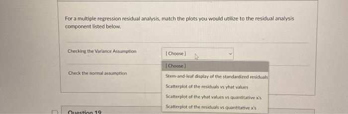 Solved For a multiple regression residual analysis, match | Chegg.com