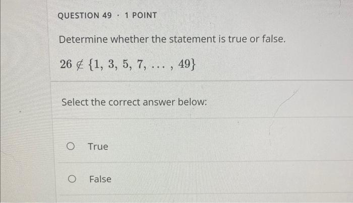 Solved QUESTION 48 · 1 POINT Determine whether the statement | Chegg.com