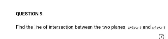 Solved Find the line of intersection between the two planes | Chegg.com