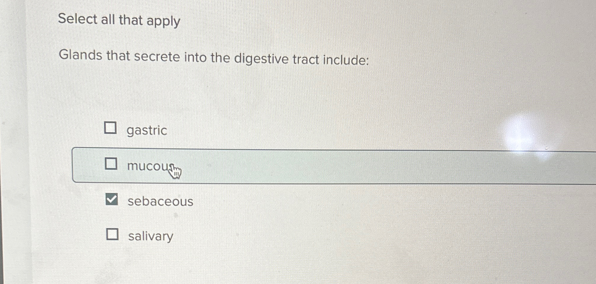 Solved Select all that applyGlands that secrete into the | Chegg.com