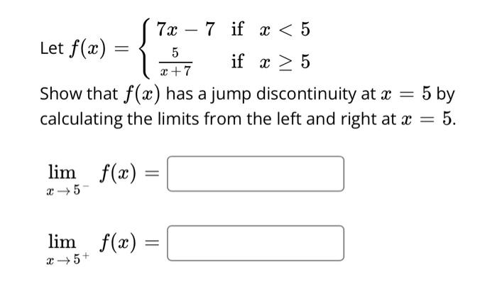 Solved Let f(x)={7x−7x+75 if x