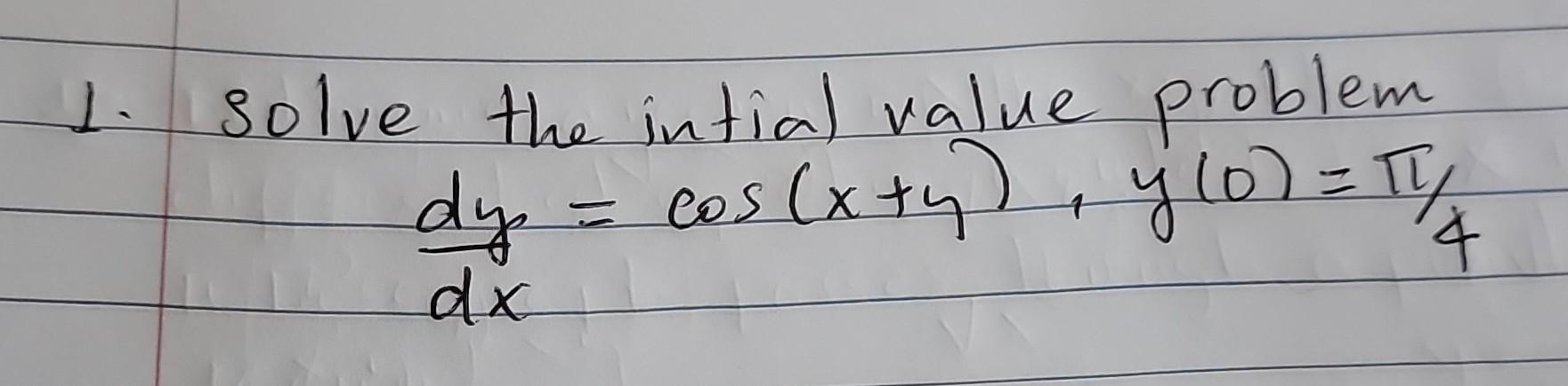 Solved 1. Solve the intial value problem \\[ d y=\\cos | Chegg.com