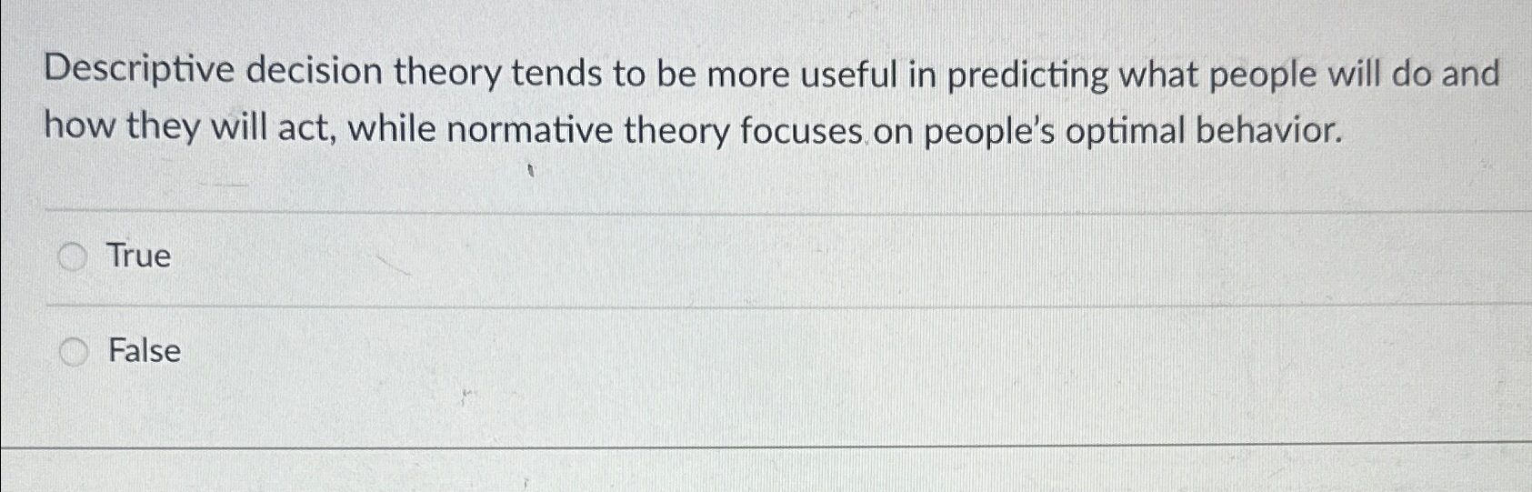 Solved Descriptive decision theory tends to be more useful | Chegg.com